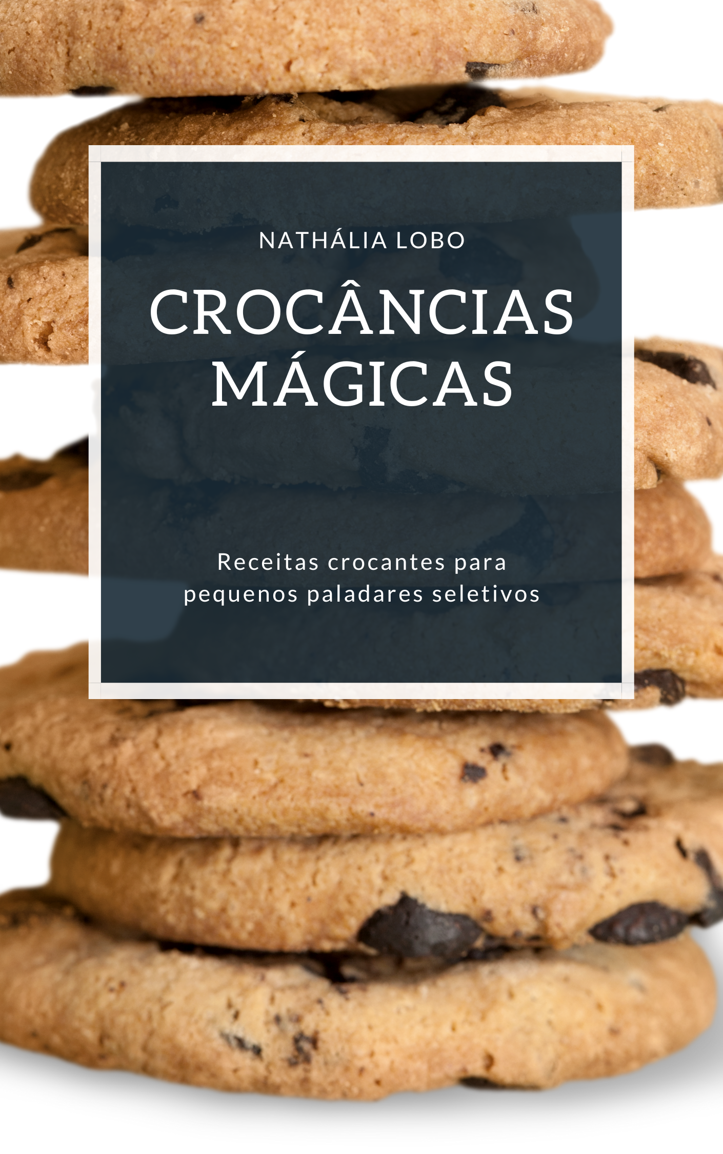 Crocâncias mágicas - Receitas para pequenos paladares seletivos - N...