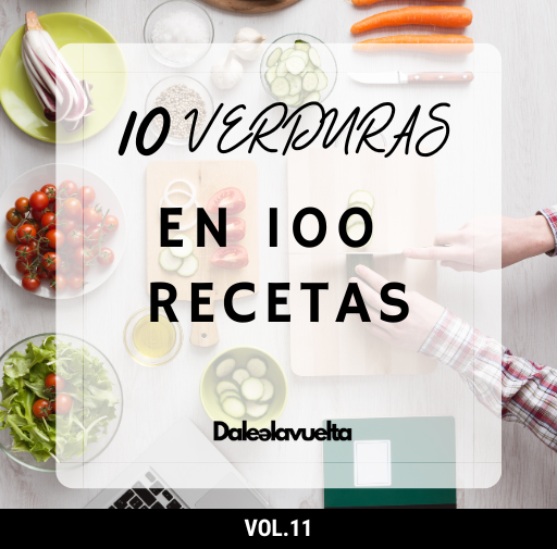 10 VERDURAS EN 100 RECETAS - Dale LaVuelta | Hotmart