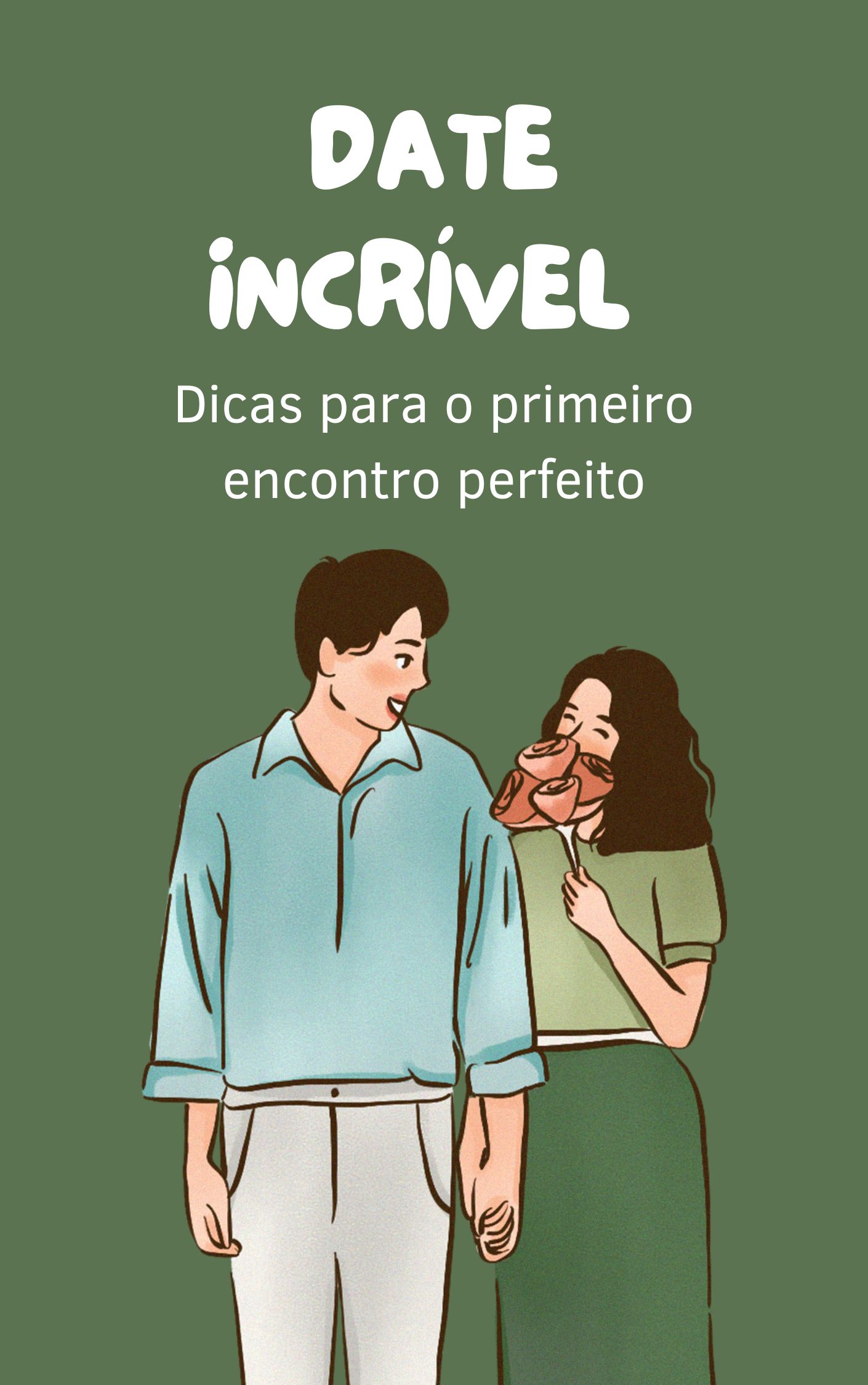 Date Incrível: Dicas para o primeiro encontro perfeito - Juliana Ge...