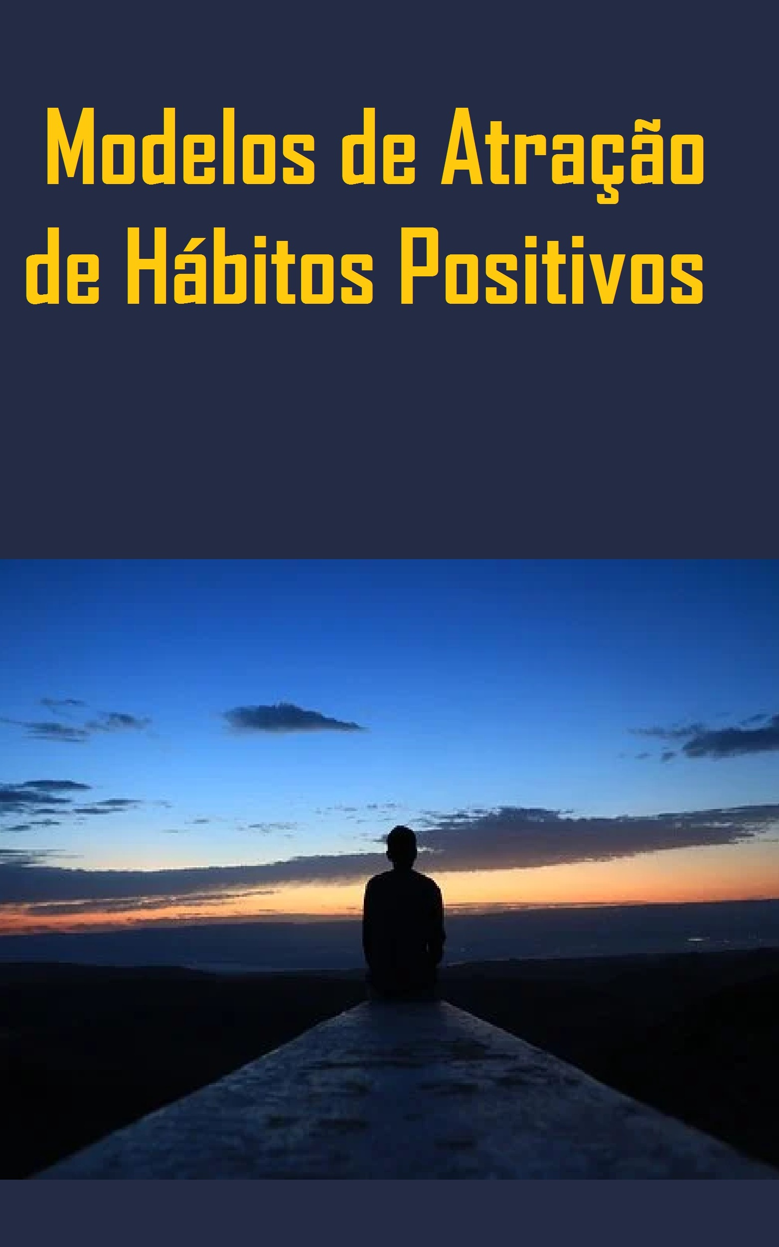 Modelos de Atração de Hábitos Positivos - Eduardo Poeta de Souza