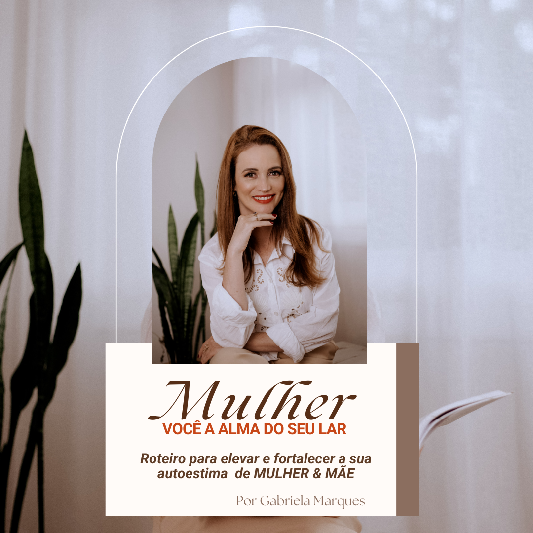 MULHER, você é a ALMA DO SEU LAR - Gabriela Ribeiro Marques | Hotmart