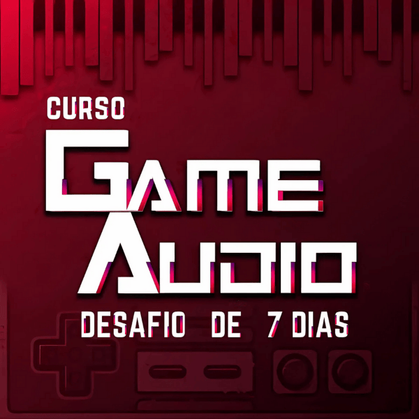CURSO DESAFIO 7D GAME AUDIO