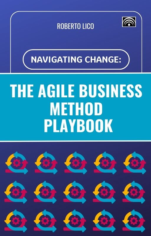 Navigating change: The Agile Business Method Playbook