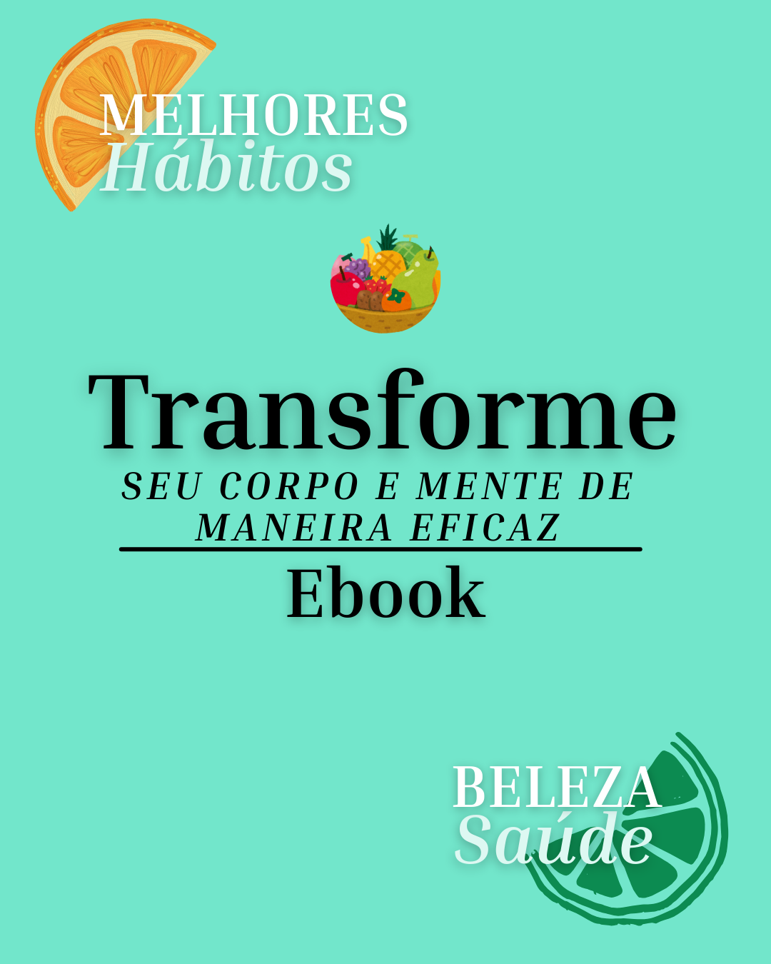 Transforme seu corpo e mente de maneira eficaz - MATHEUS DE SOUZA M...