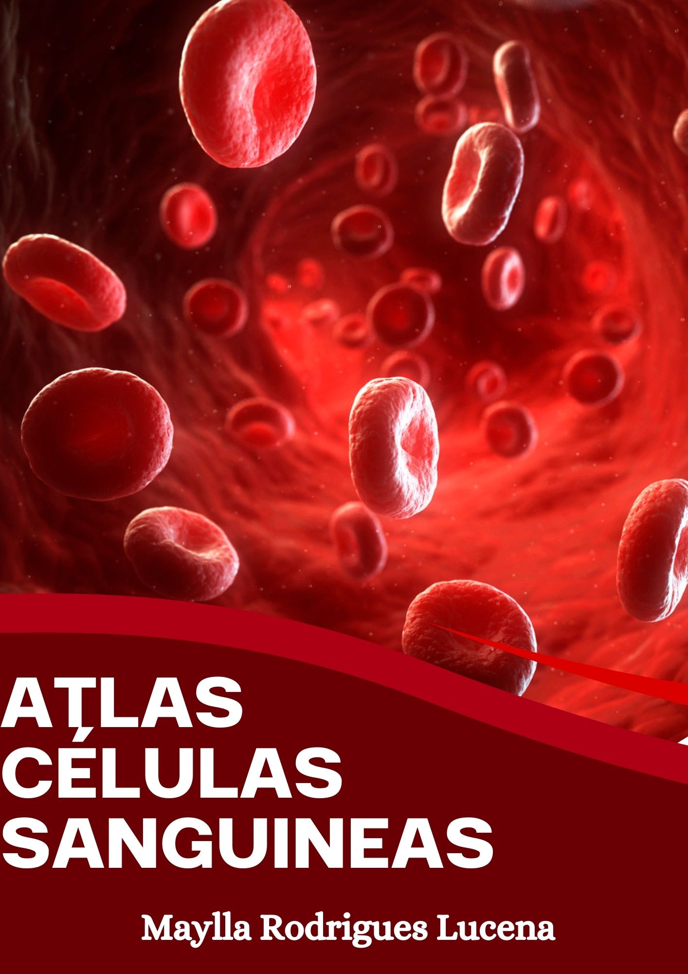 ATLAS CÉLULAS SANGUINEAS - HEMATOLOGIA - Profa. Maylla - Maylla Ro...