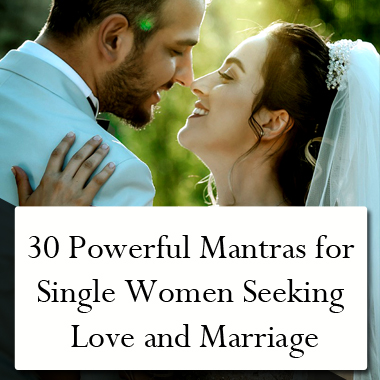 30 Powerful Mantras For Single Women Seeking Love and Marriage