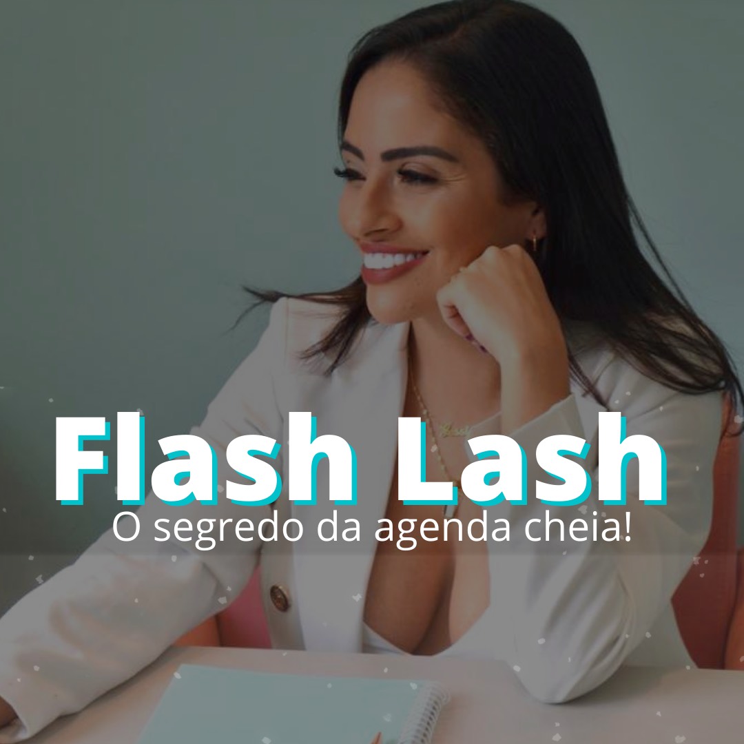 Flash Lash, o segredo da agenda cheia