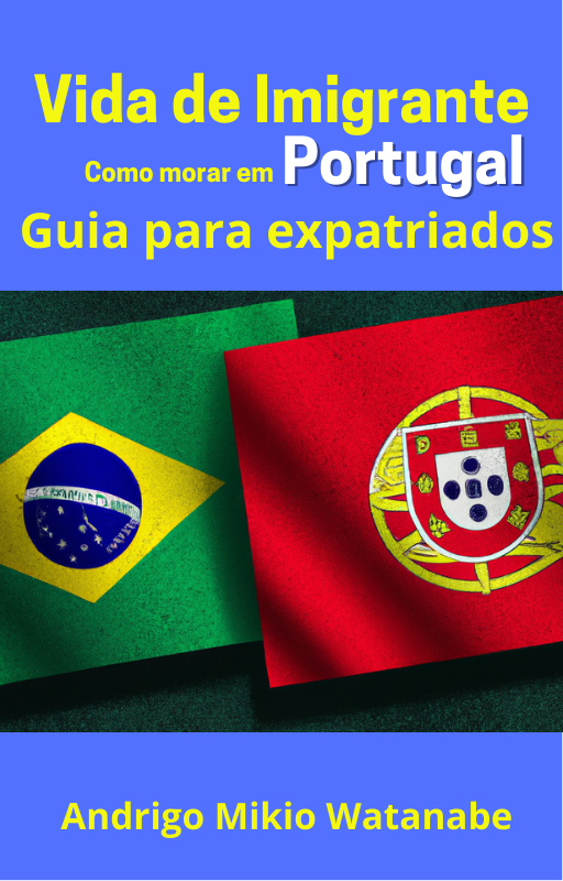 Vida de Imigrante "Como Morar em Portugal" O guia para expatriados ...