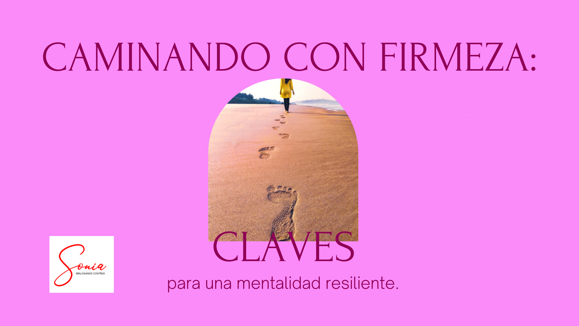 CAMINANDO CON FIRMEZA. CLAVES PARA UNA MENTALIDAD RESILIENTE. - SON...