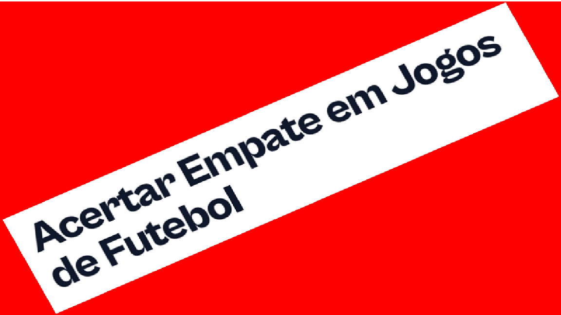 Acertar Empate em Jogos de Futebol