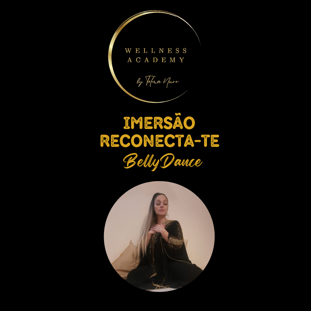 IMERSÃO RECONECTA-TE BELLY DANCE - ACESSO VITALÍCIO