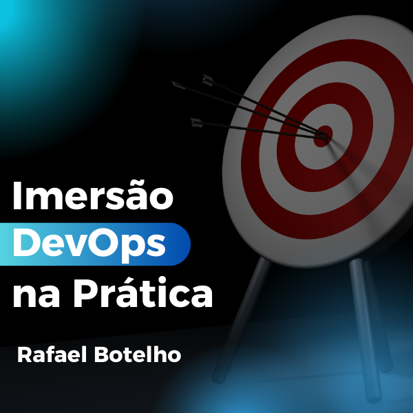 Imersão DevOps na Prática - Rafael Botelho - Rafael Botelho | Hotmart