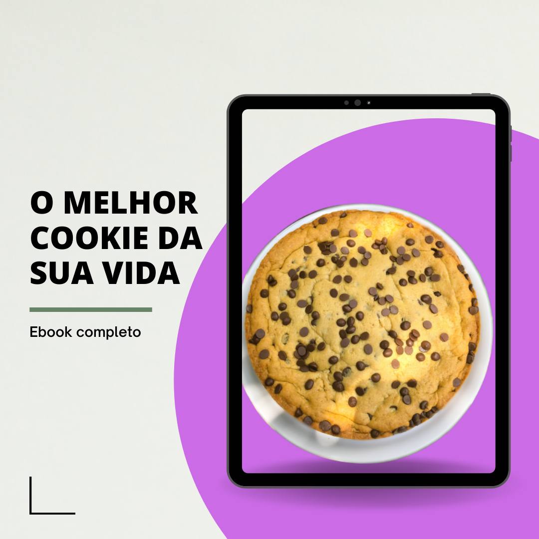 O melhor cookie da sua vida. Ebook completo.