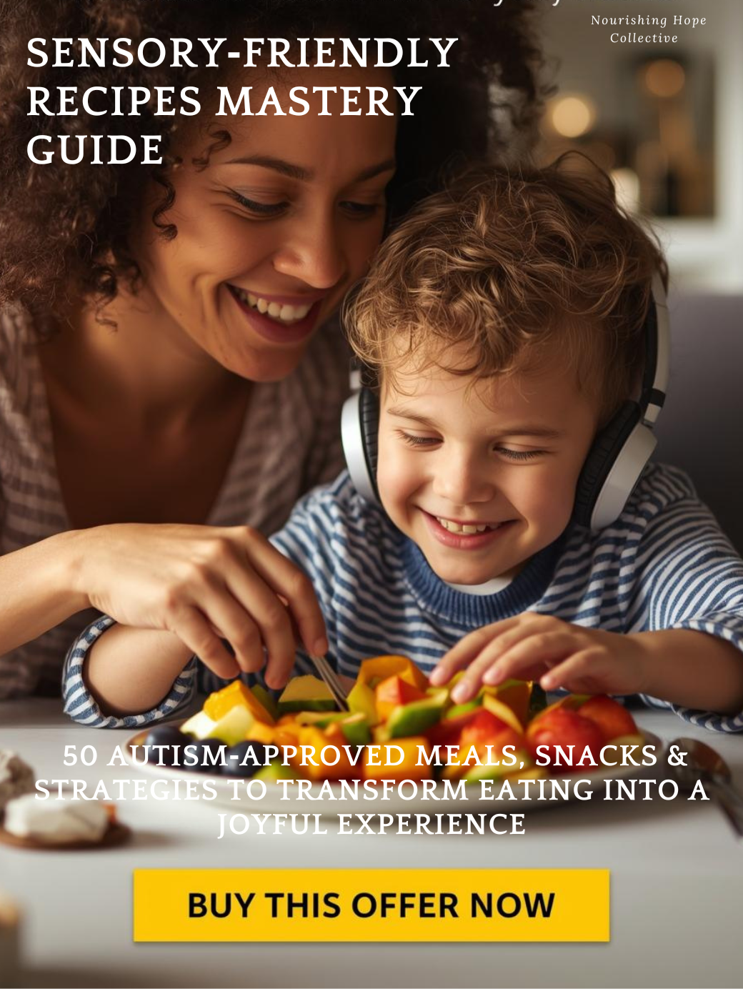 Sensory‑Friendly Recipes Mastery Guide / 50 Autism‑Approved Meals ...