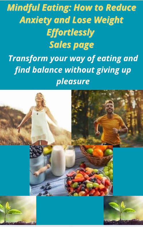 "Mindful Eating method Discover the Secret to Reduce Anxiety and Lose Weight Effortlessly"