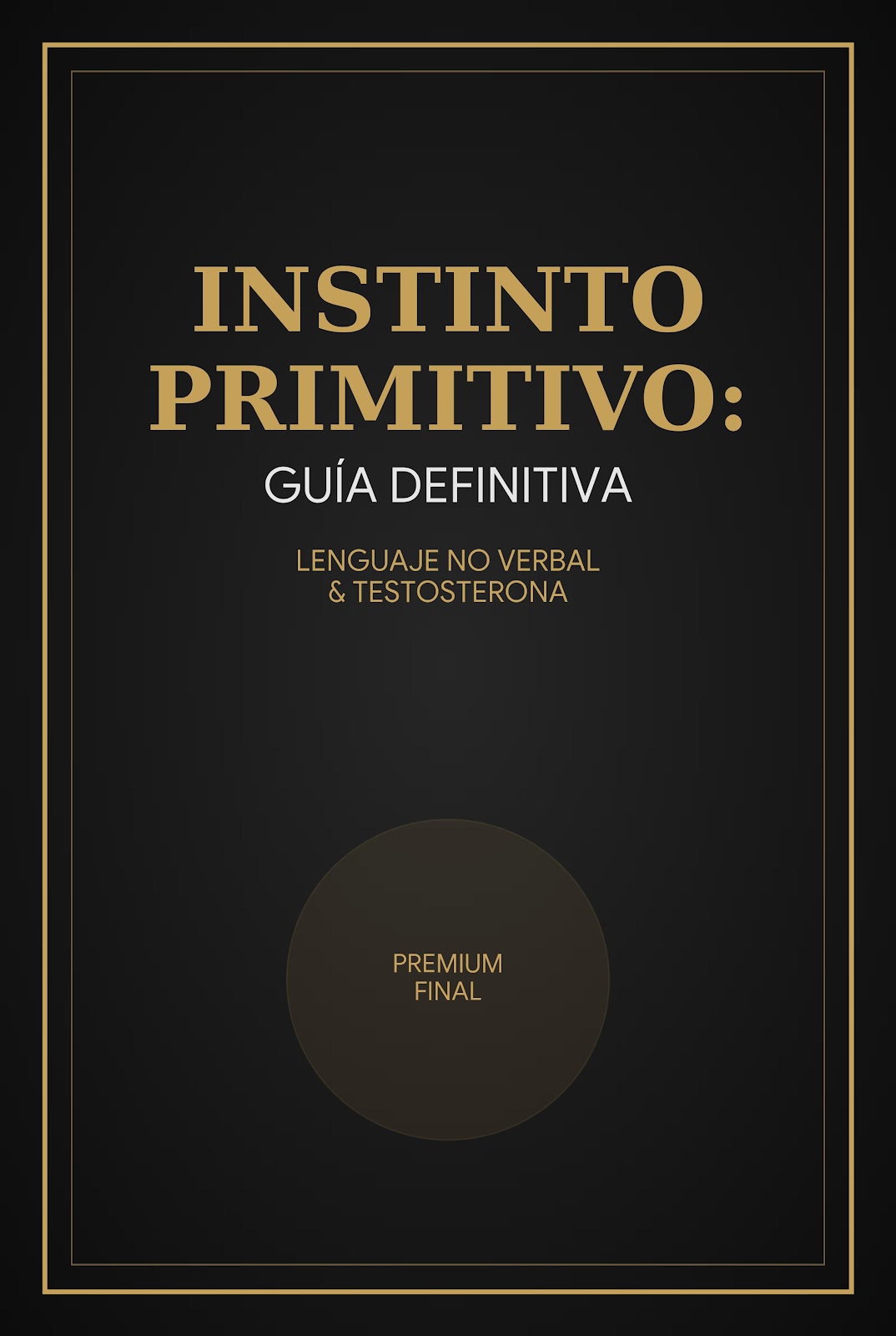 Guía Instinto Primitivo (Lenguaje no verbal y testosterona) | Hotmart