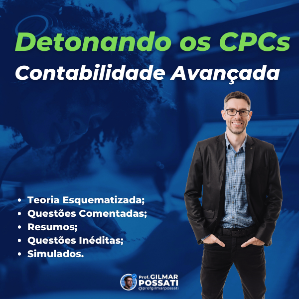 Detonando os CPCs: Contabilidade Avançada - Prof. Gilmar Possati