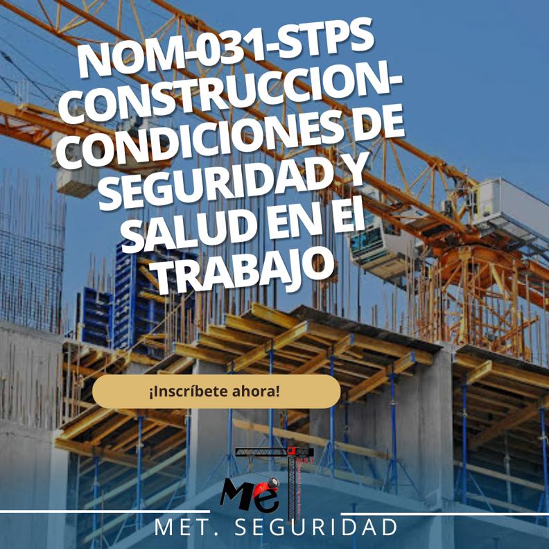 NOM-031-STPS, CONSTRUCCION-CONDICIONES DE SEGURIDAD Y SALUD EN EL T...