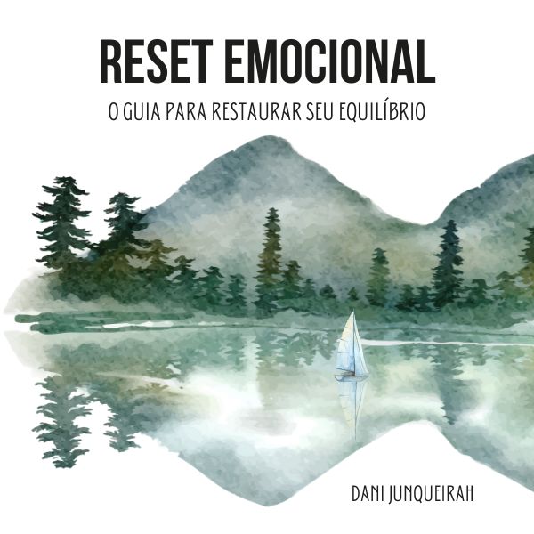 Reset Emocional: o guia para restaurar seu equilíbrio - Dani Junque...
