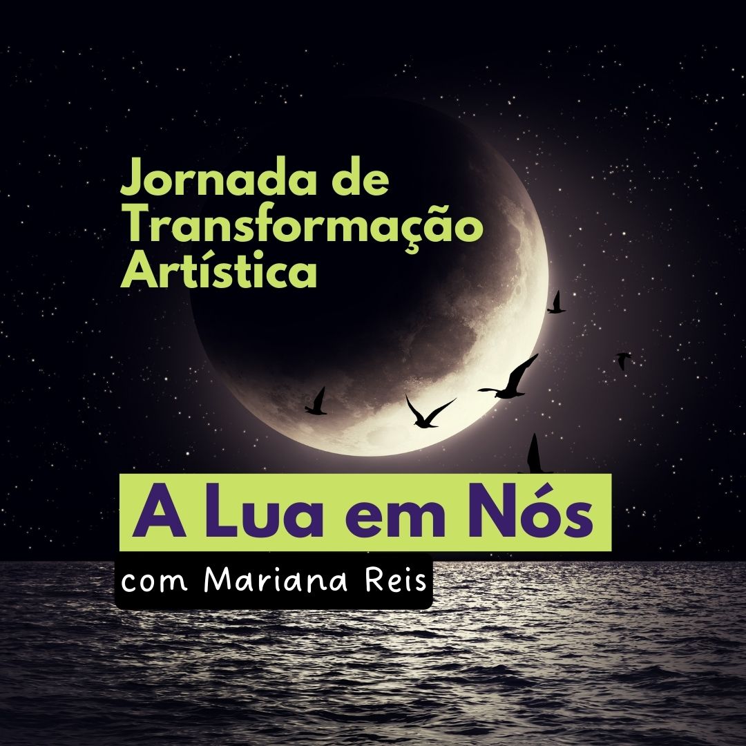 Jornada Artística de Transformação: A Lua em Nós - Mariana Cruz Bar...