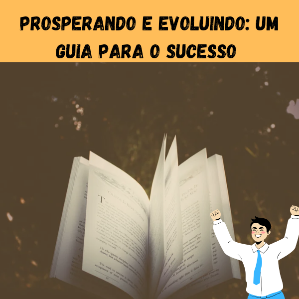 Prosperando e Evoluindo: Um Guia para o Sucesso - Severino Rilvan ...