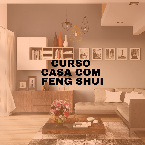 Casa com Feng Shui - Jessica Theodoro | Hotmart