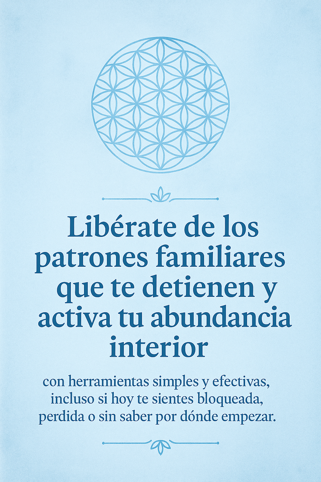 “Libérate de los patrones familiares que te detienen y activa tu ab...