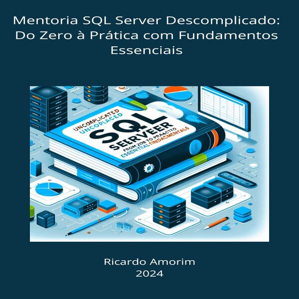 Mentoria SQL Server Descomplicado: Fundamentos Essenciais