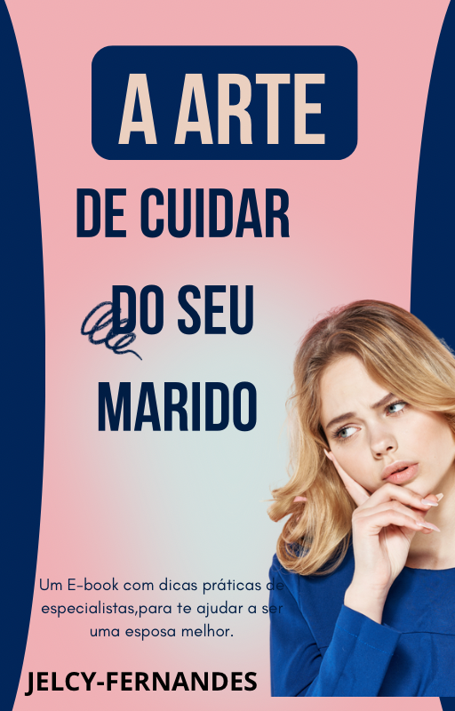 A arte de cuidar do seu marido - Jelcy de Sousa Bastos Fernandes