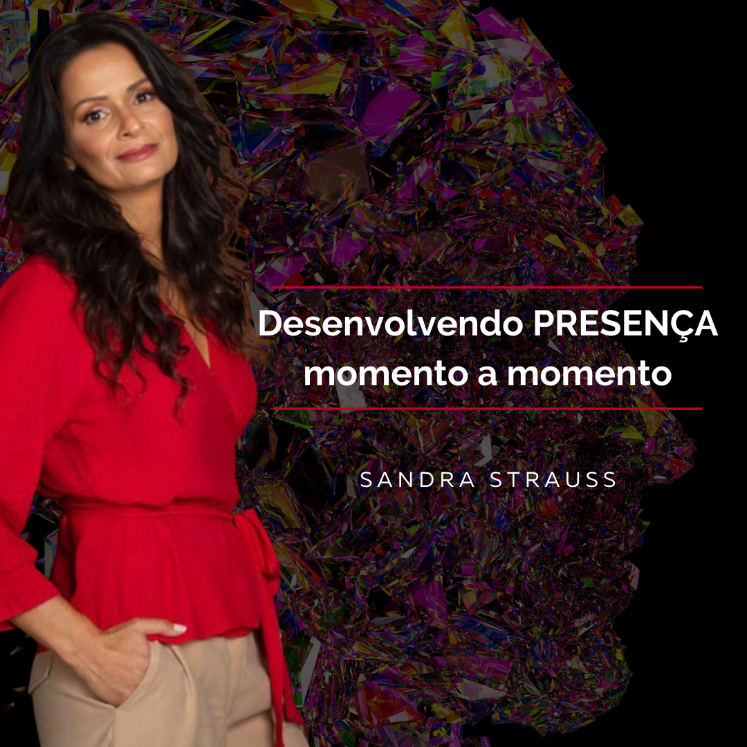 Desenvolvendo presença momento a momento - Sandra Strauss | Hotmart