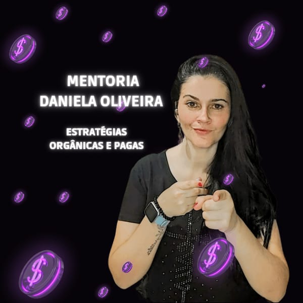 Mentoria Daniela de Oliveira - DANIELA INACIO DE OLIVEIRA | Hotmart
