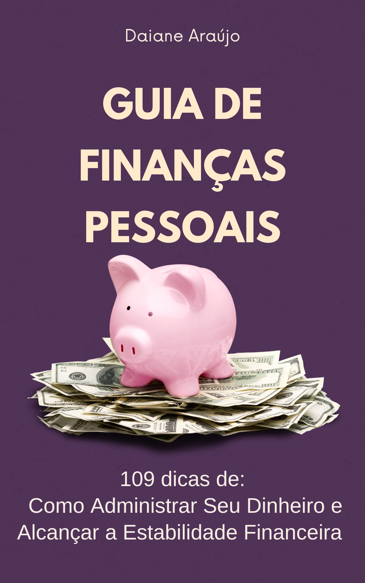 Guia de Finanças Pessoais: 109 dicas de Como Administrar Seu Dinhe...