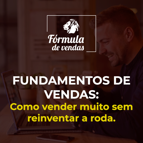 Fundamentos de vendas: Como vender muito sem reinventar a roda - Ma...