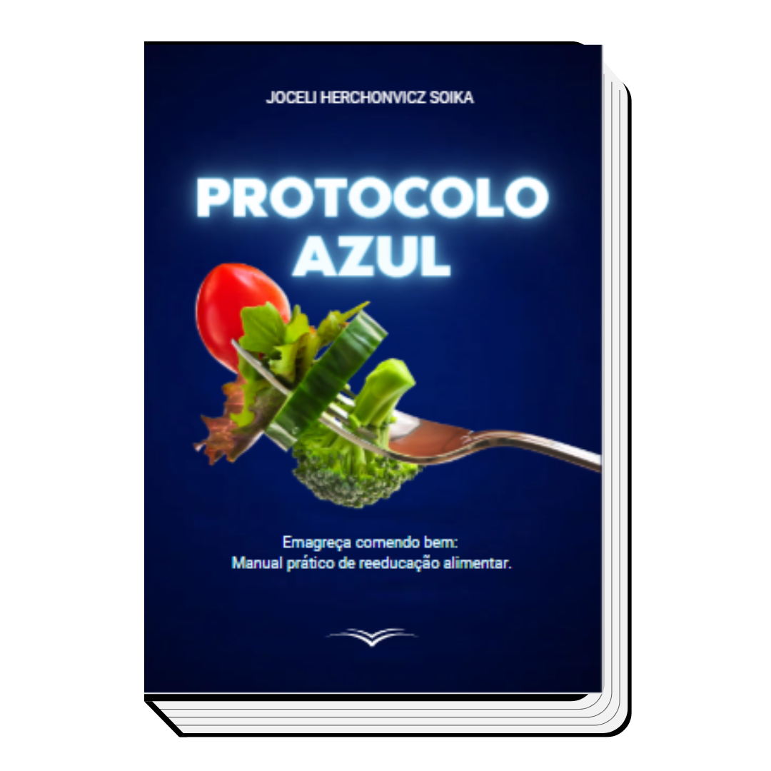 E-book: PROTOCOLO AZUL - Emagreça comendo bem - Joceli Herchonvicz...