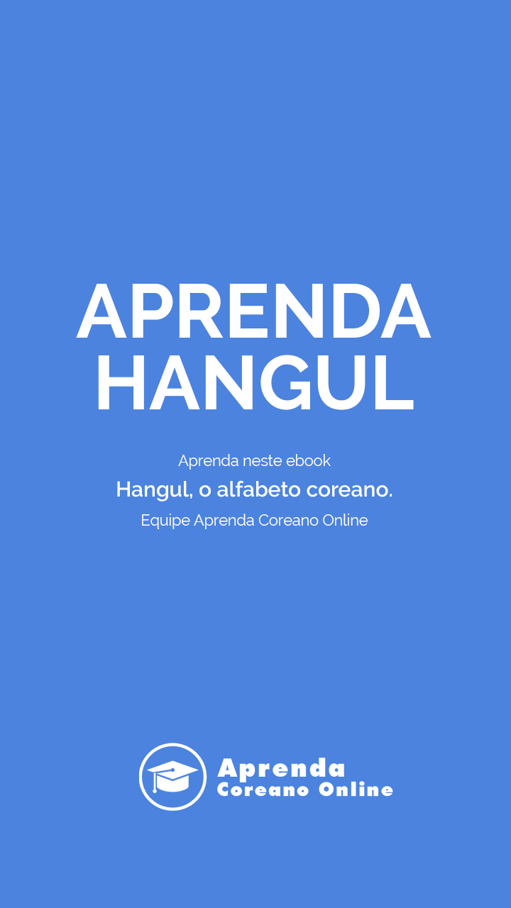 Aprenda Hangul - O alfabeto coreano - em 1 semana!