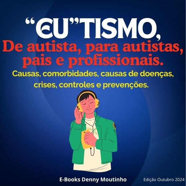 "EU"TISMO, de autista, para autistas, pais e profissionais. - Denny...