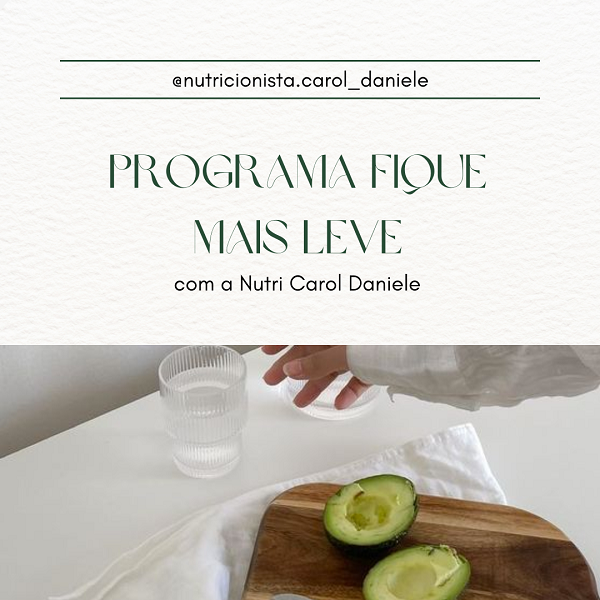Programa de Emagrecimento Fique + Leve com a Nutri Carol Daniele