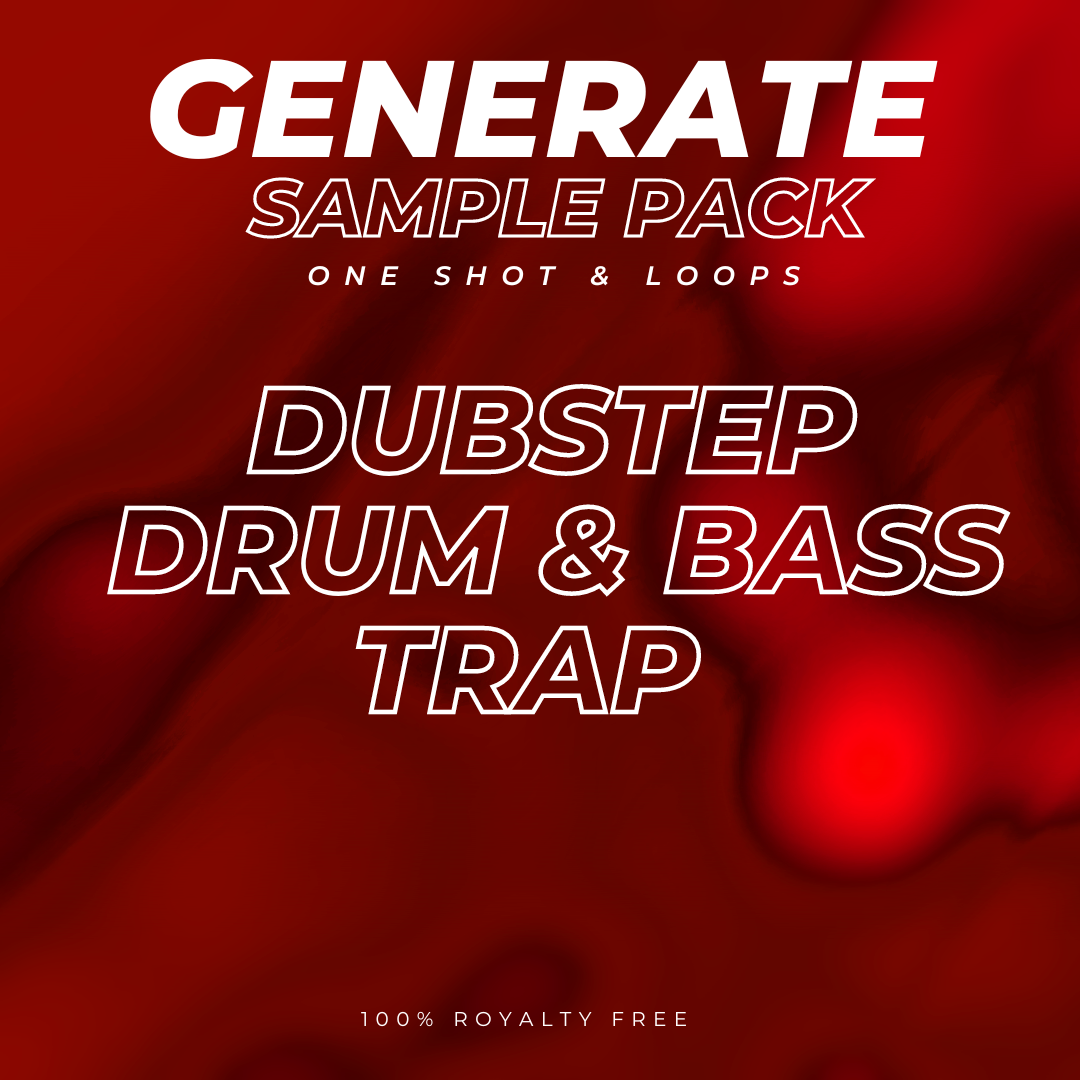 Generate Sample Pack - Dubstep, Drum & Bass, Trap