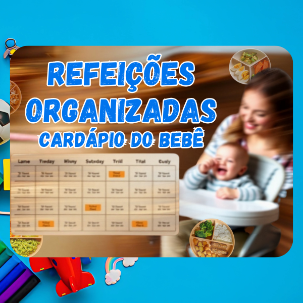 Refeições Organizadas - Cardápio do bebê - Robson Kelesson | Hotmart
