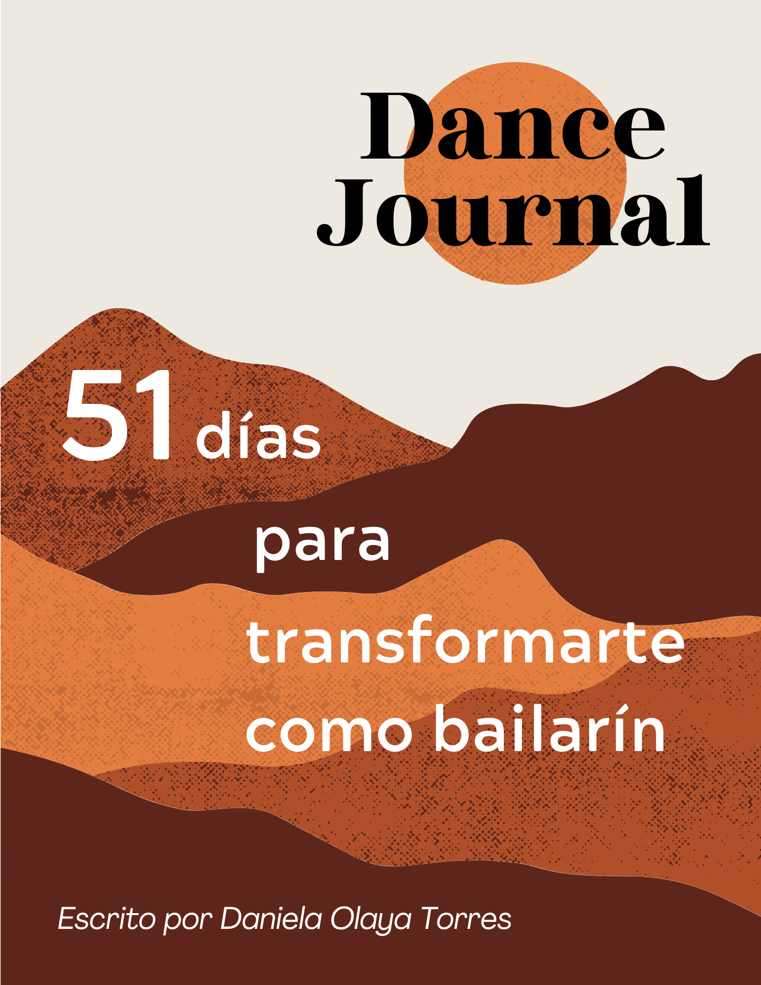 Dance Journal: 51 días para transformarte como bailarín - Daniela O...