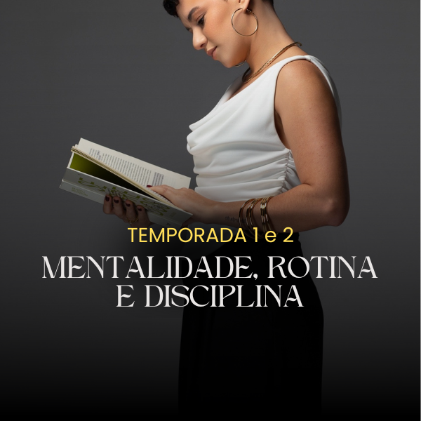Mentalidade, rotina e disciplina (1 e2) - Renata Góis | Hotmart