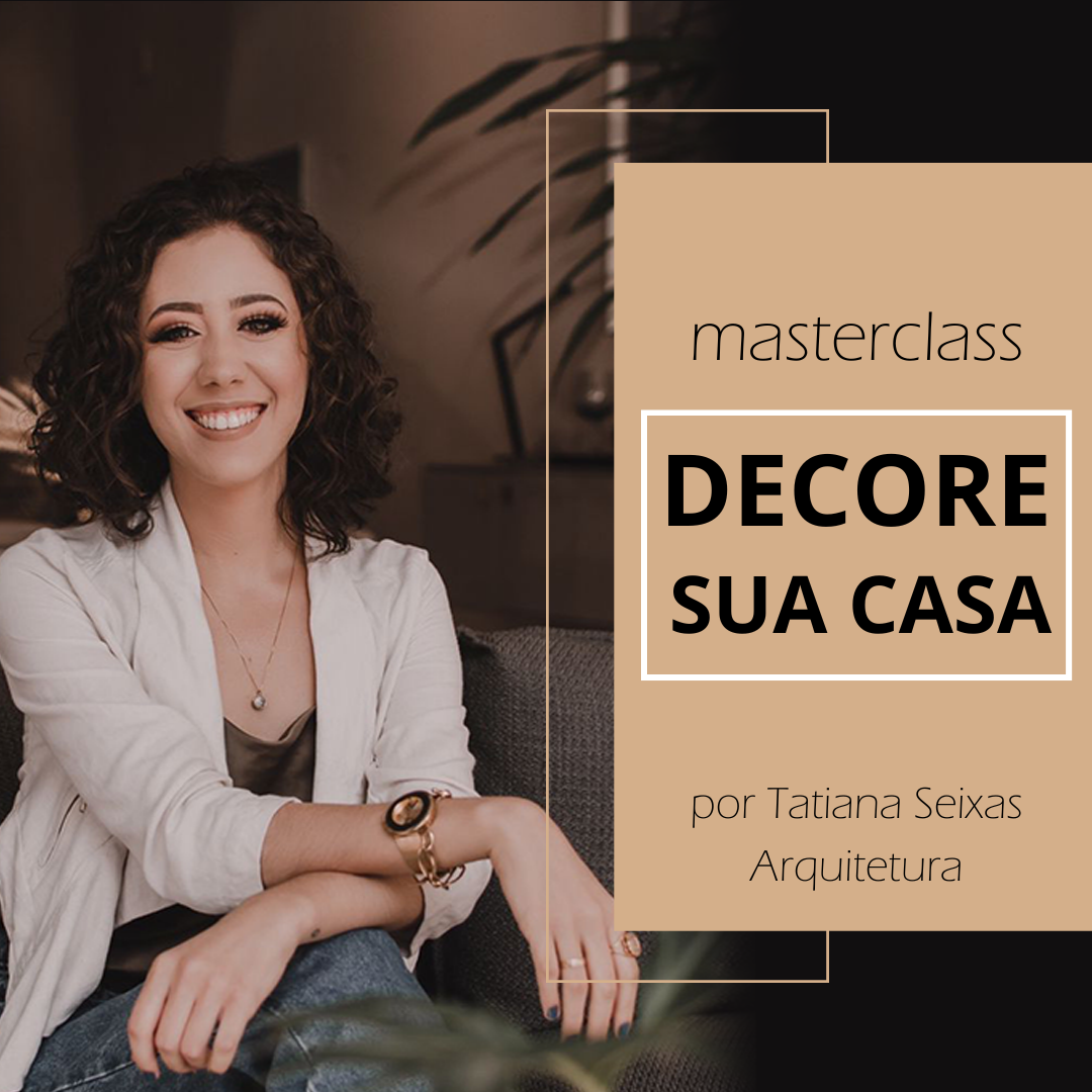 Decore sua Casa - Masterclass