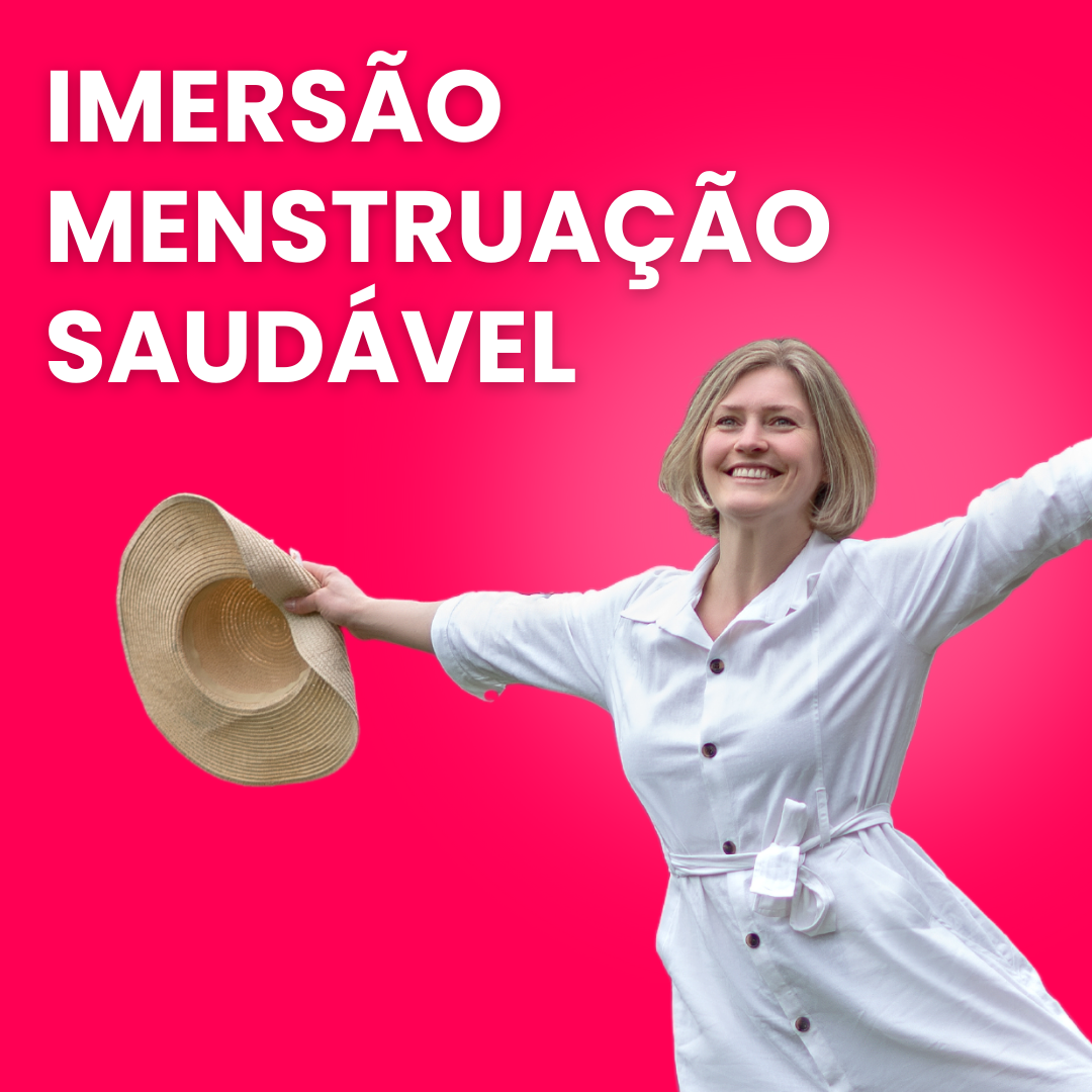 IMERSÃO MENSTRUAÇÃO SAUDÁVEL - FÁTIMA CARINE BIRCK | Hotmart