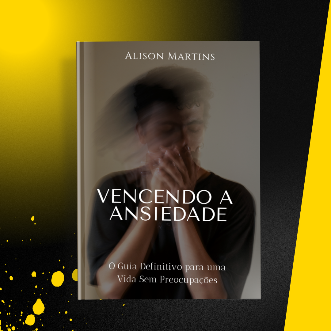 Vencendo a Ansiedade - Alison Martins de Oliveira | Hotmart