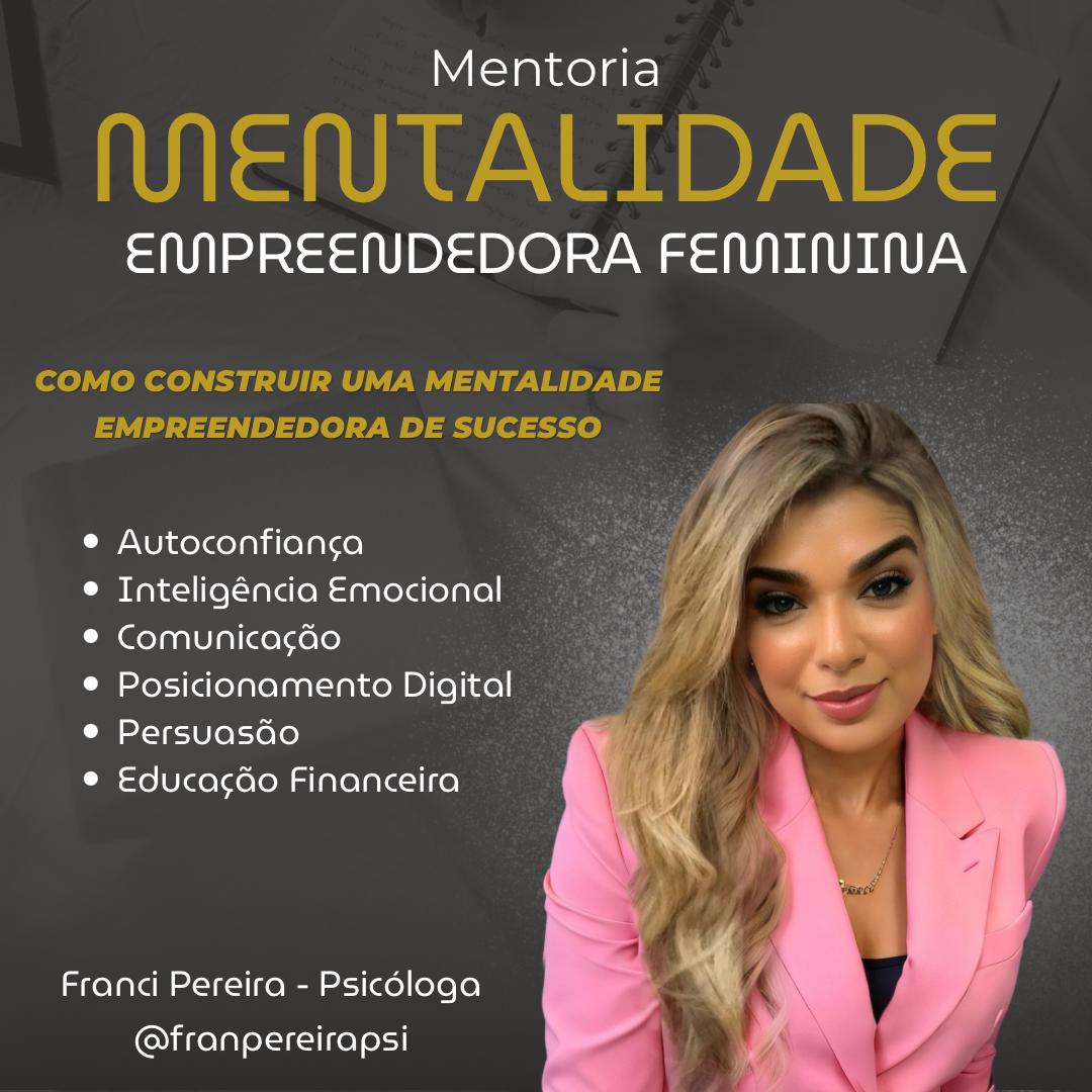 Mentoria Mentalidade Empreendedora Feminina - Francilene Cicera da ...