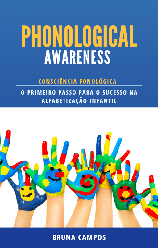 Phonological Awareness - o primeiro passo para o sucesso na alfabet...