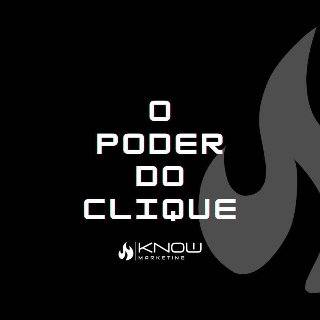 O Poder do Clique - Know Marketing | Hotmart