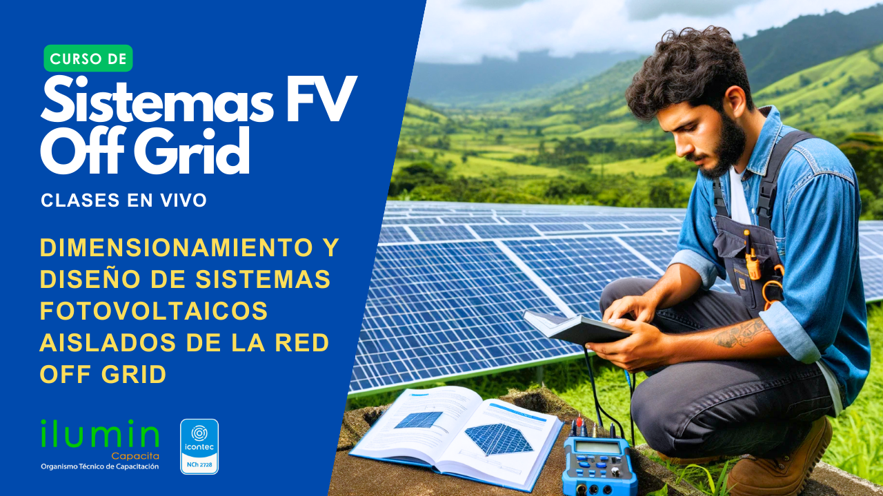 CURSO DE DISEÑO Y DIMENSIONAMIENTO FOTOVOLTAICO AISLADO DE LA RED | OFF GRID