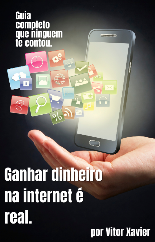 Ganhar dinheiro na internet é real, o guia completo que ninguem te ...