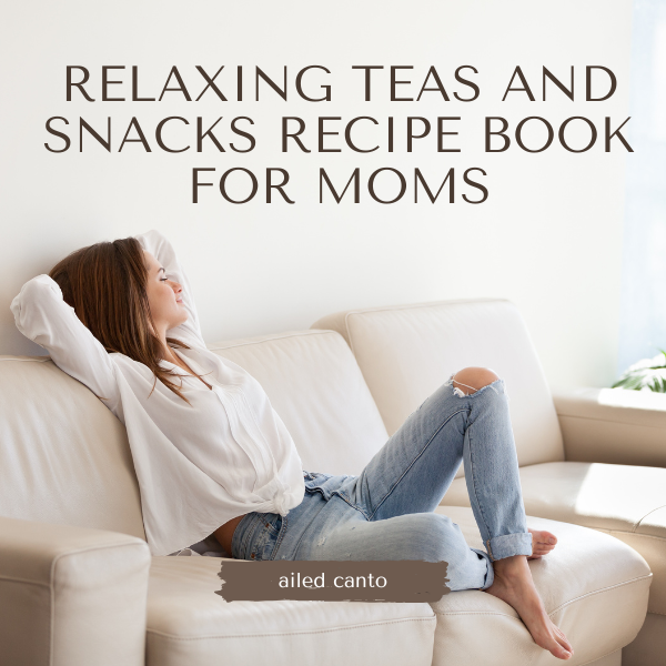 Relaxing Teas and Snacks Recipe Book for Moms